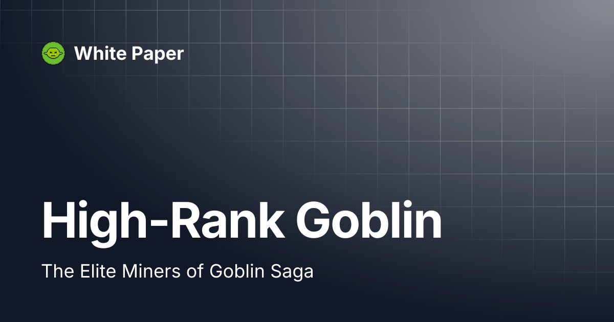 High-Rank Goblin | White Paper